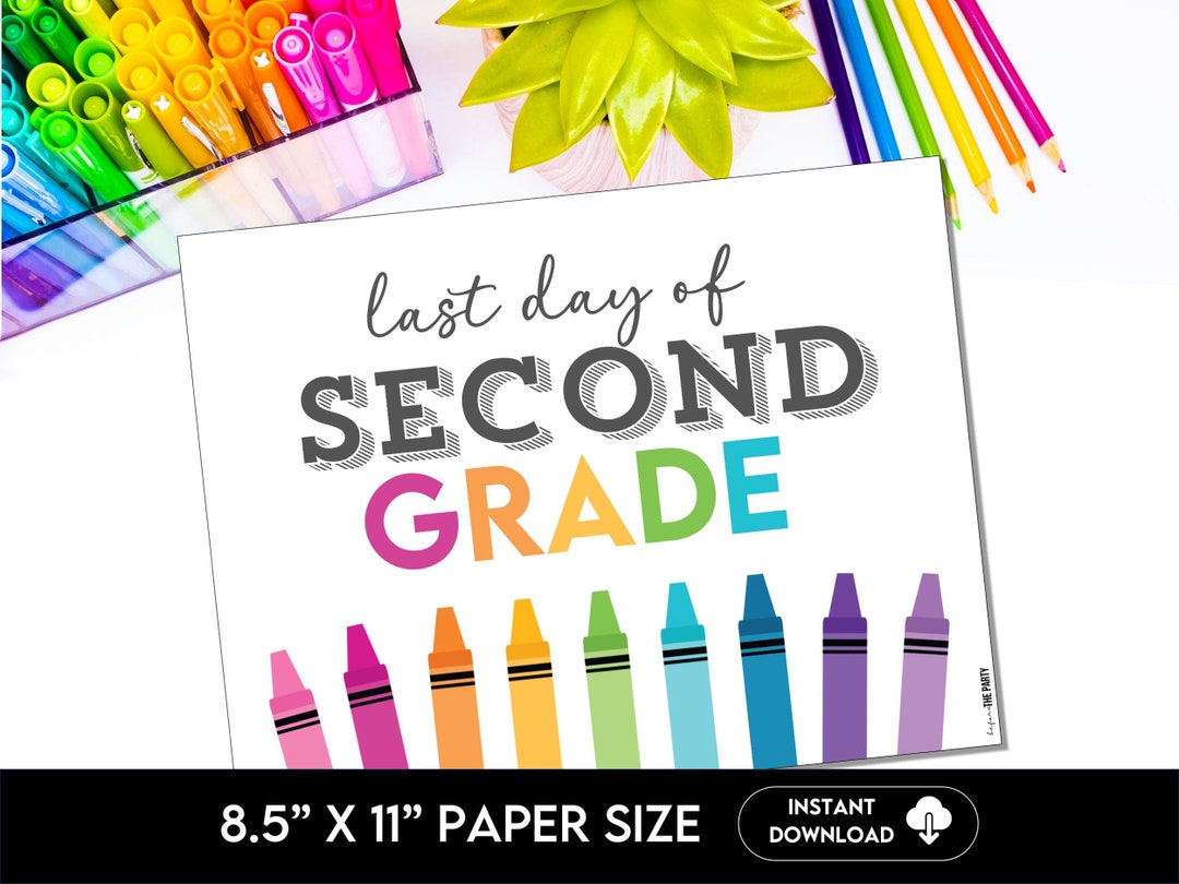 Last Day of Second Grade Sign, End of the Year School Signs, Printable ...