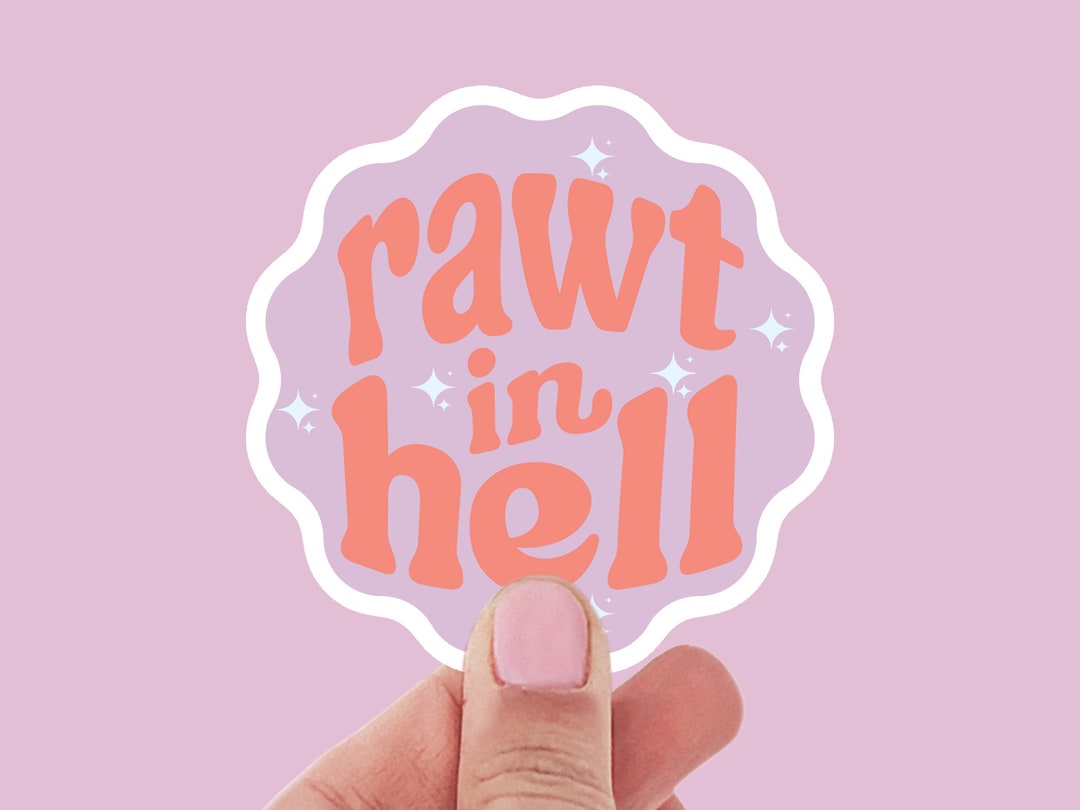 Rawt in Hell Sticker, Vanderpump Rules Merch, VPR, Bravo TV Waterproof Stickers, Funny ...