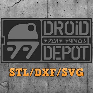 Droid Depot Sign Prop STL. SVG, DXF Inspired by Galaxy's Edge Star Wars ...