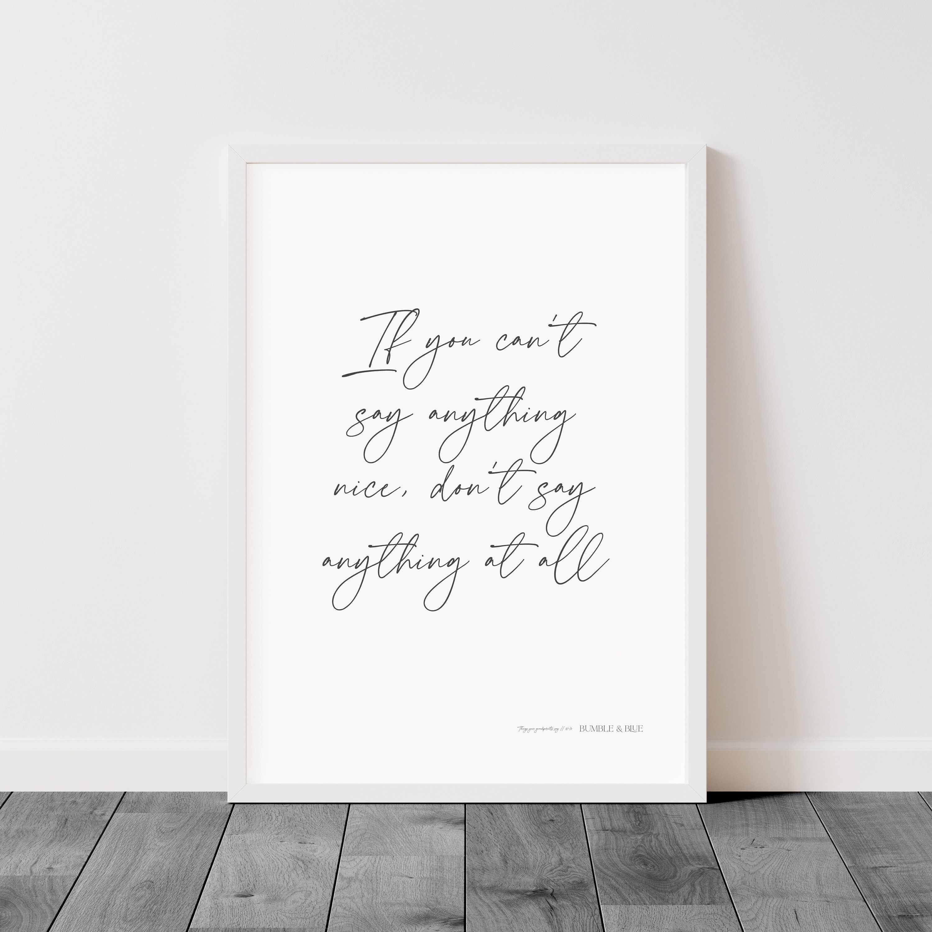 If You Can't Say Anything Nice, Don't Say Anything at All | Wall Art ...