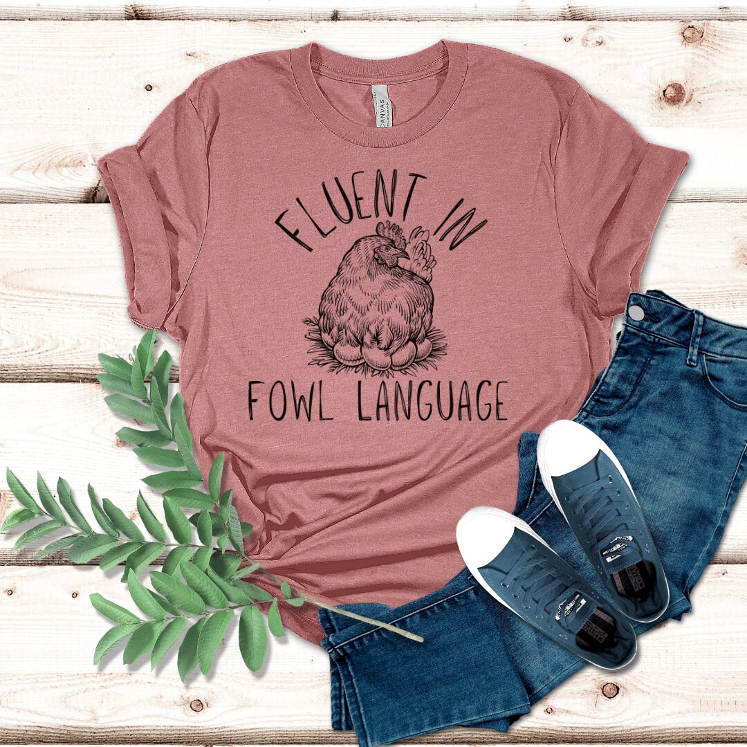 Fluent in Fowl Language Chicken Shirt, Chicken Lady Tee-shirt ...