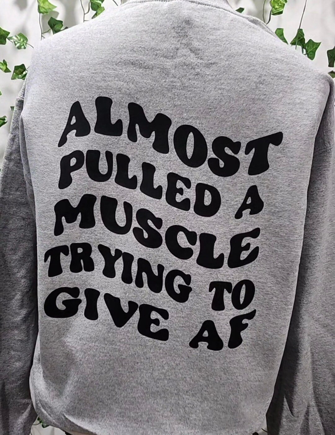 Almost Pulled a Muscle Trying to Give AF Sweatshirt/ Womens Sweatshirt ...