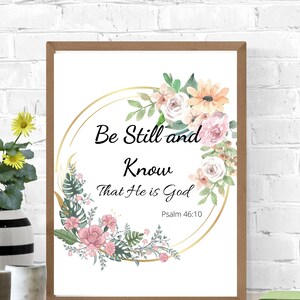Psalm 46 10 Be Still and Know That I Am God Floral Printable Wall Art ...