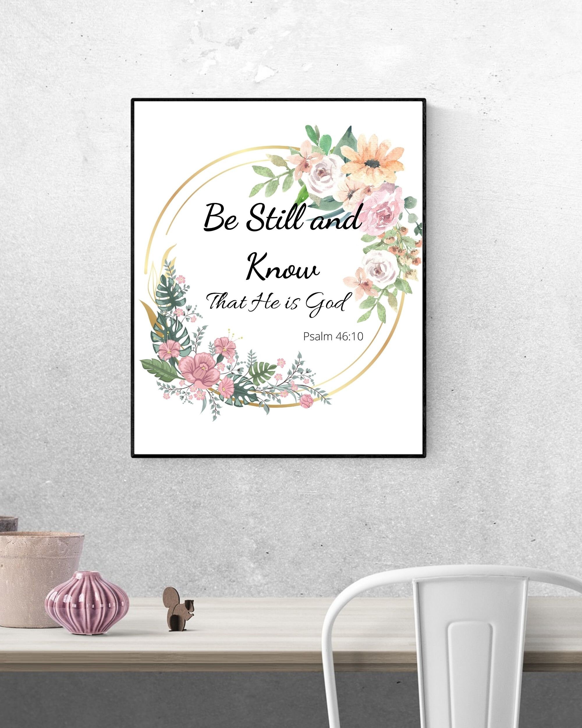 Psalm 46 10 Be Still and Know That I Am God Floral Printable Wall Art ...