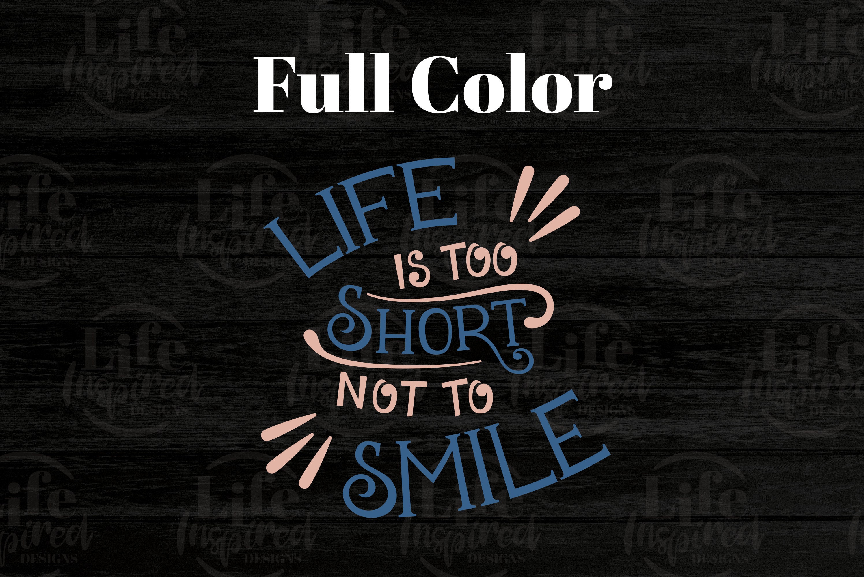 Life is Too Short Not to Smile. Inspirational Saying. Digital Art ...