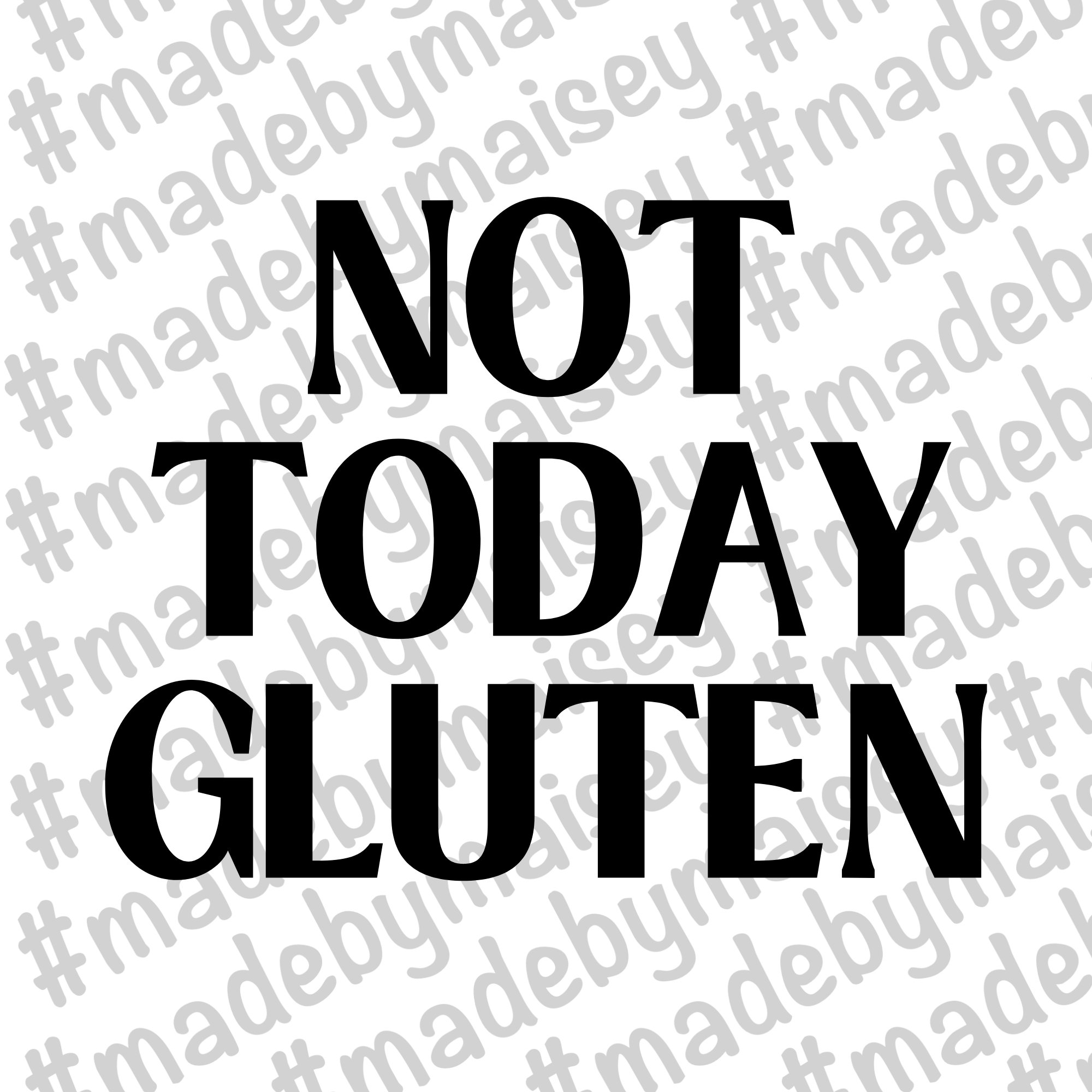 Not Today Gluten Svg, Gluten Free Svg, Celiac Disease Svg, Gluten Free ...