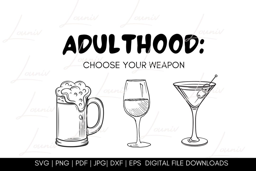 Adulthood Choose Your Weapon, SVG, Shirt Designs SVG, Svg Files for ...
