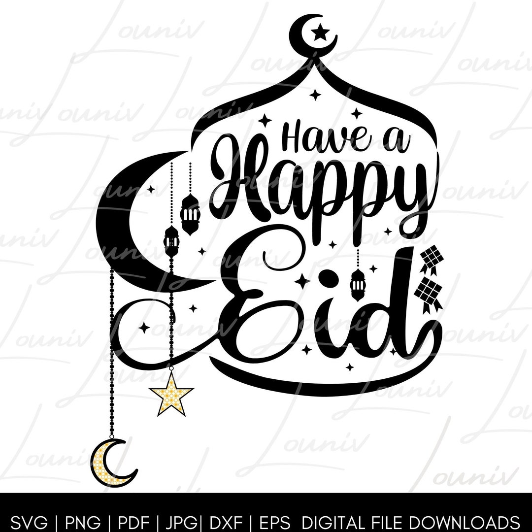 Have a Happy Eid Svg File,eid Al-fitr Svg, Shirt Designs Svg, Svg Files ...