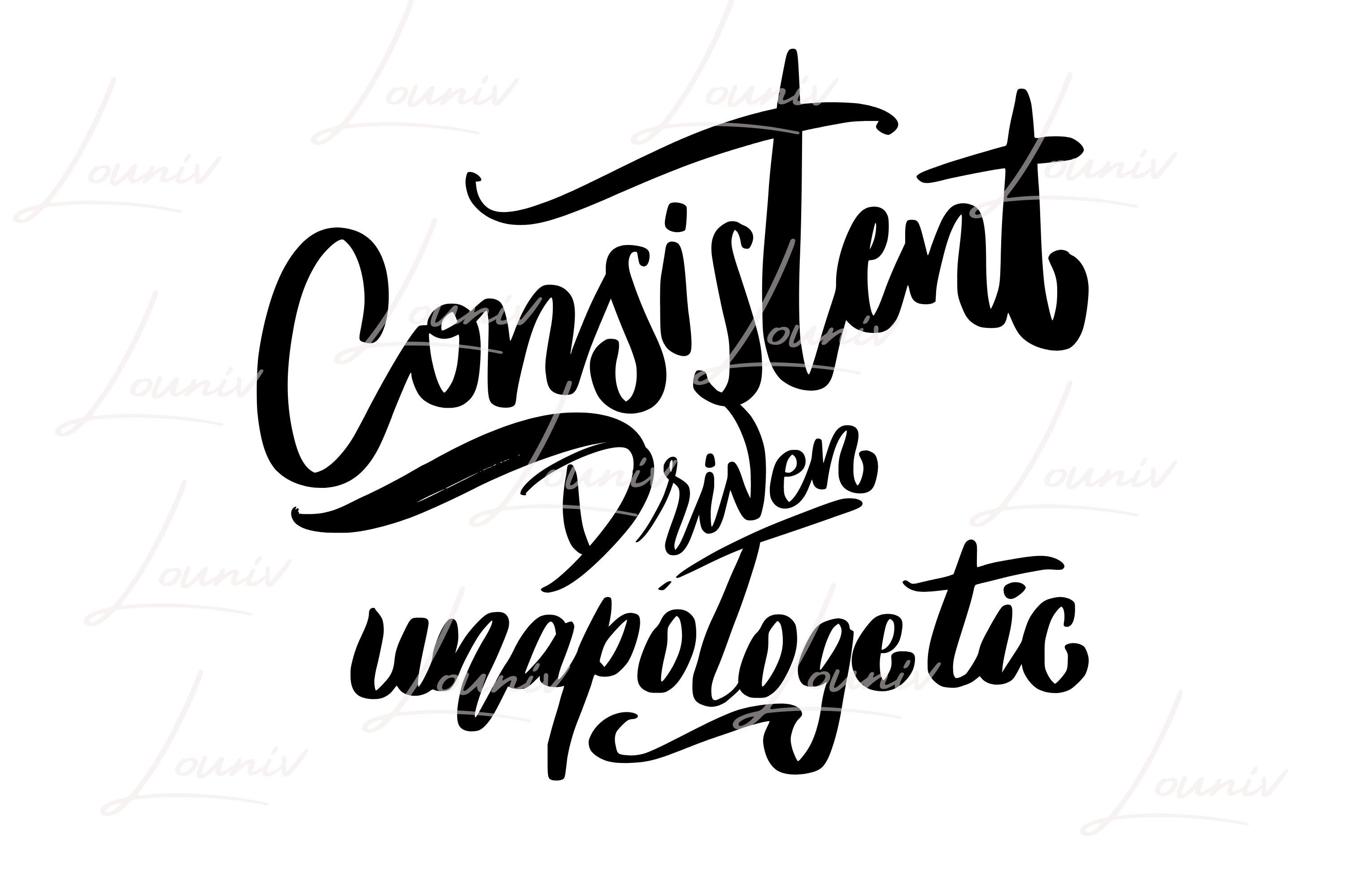 Consistent Driven Unapologetic Svg File, Dxf File, Shirt Designs Svg ...