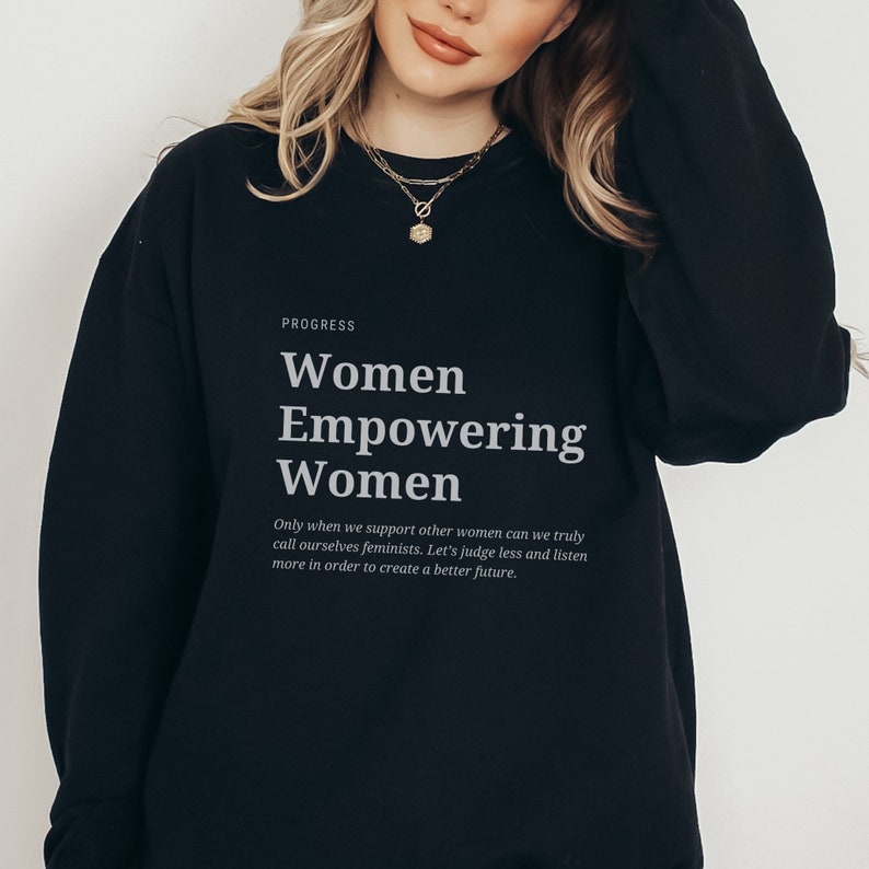 Women Empowering Women Sweatshirt Womens Unisex Gender Neutral Mindful ...