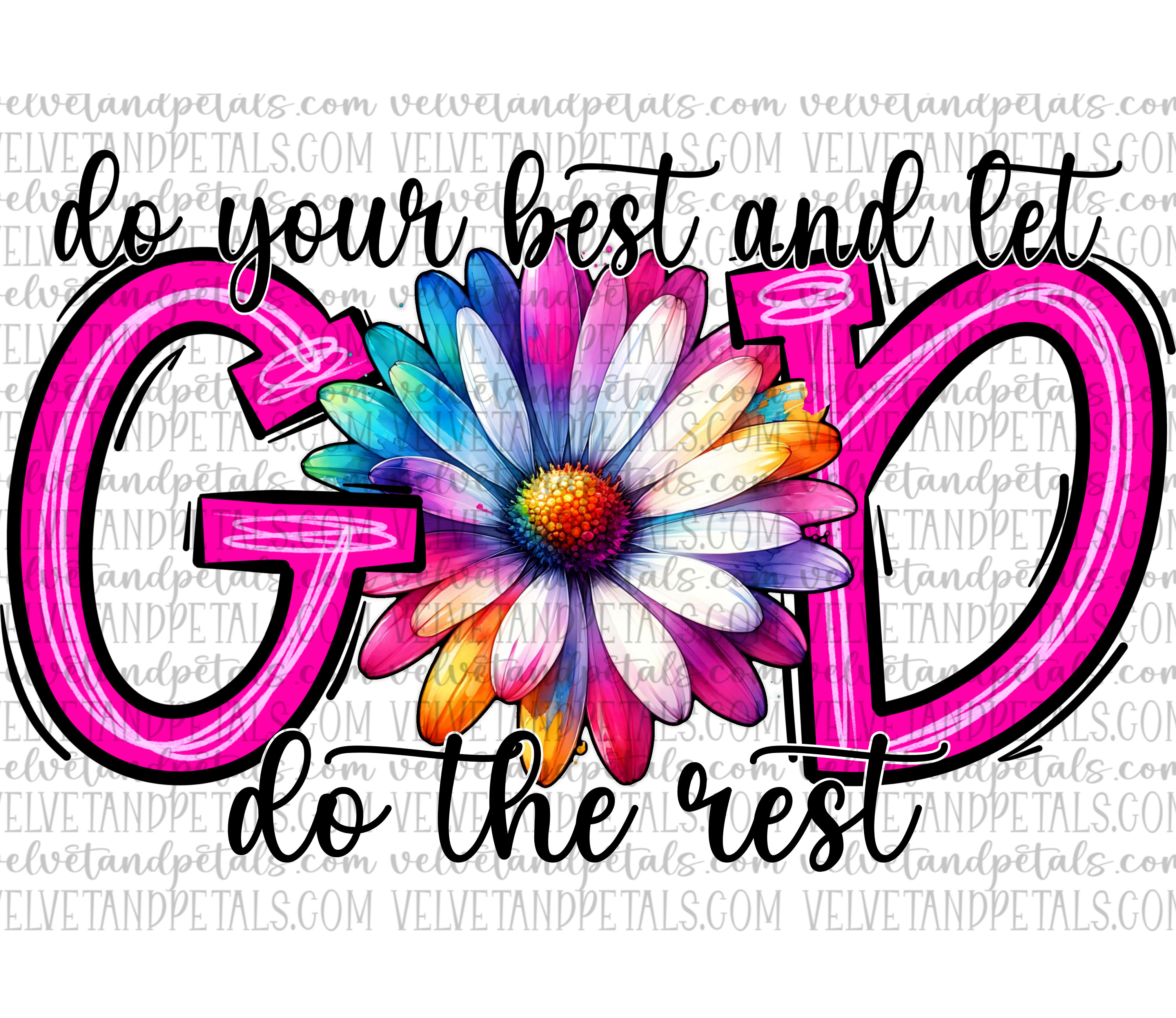 Do Your Best and Let God Do the Rest, Rainbow Colored Daisy, Neon Pink ...