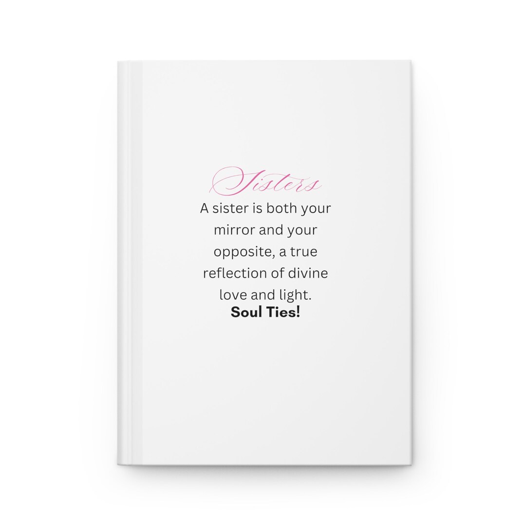 A Sister is Both Your Mirror and Your Opposite-hardcover Journal Matte ...
