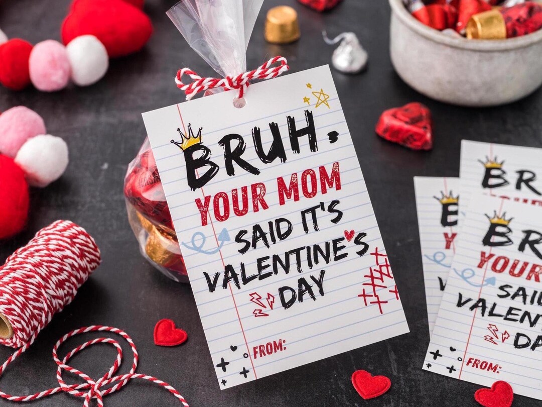 Bruh. Your Mom Said It's Valentine's Day, Funny Valentines for Kids ...