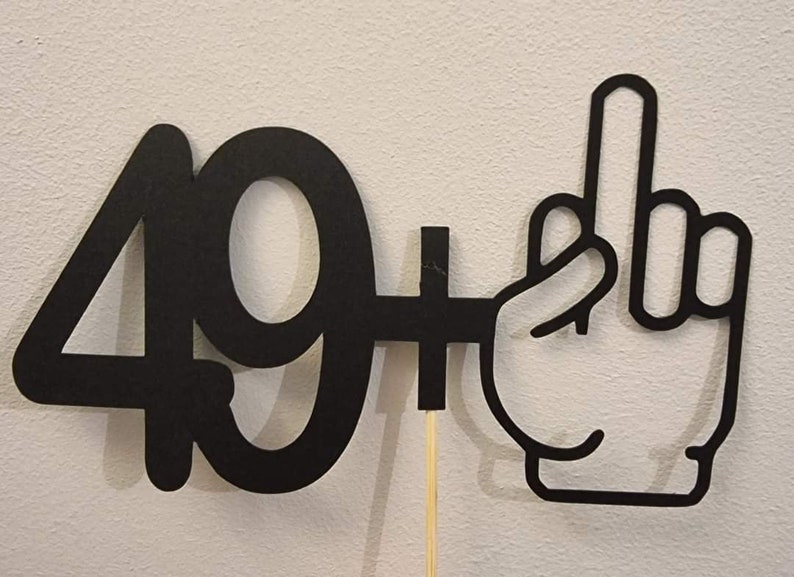 50th Birthday Cake Topper, Fun, Middle Finger, 49+1 - Etsy UK