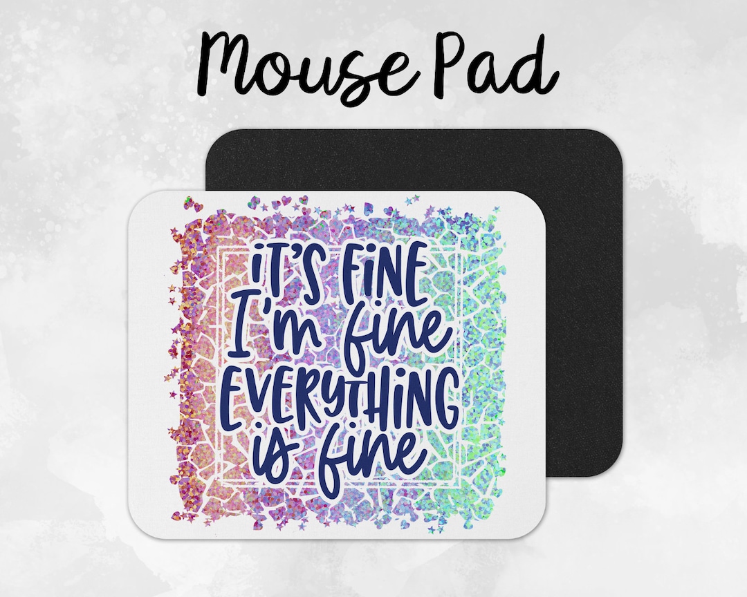 Funny Mouse Pad, Work Mouse Pad, It's Fine, I'm Fine, Everything is Fine, Rectangle Mouse Pad - Etsy