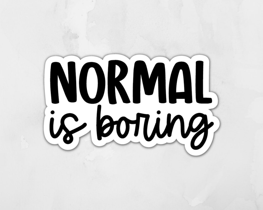 Stickers, Normal is Boring, Stickers for Tumbler, Vinyl Decals, Laptop ...