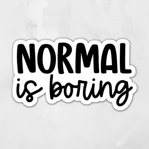 Normal is Boring - Etsy