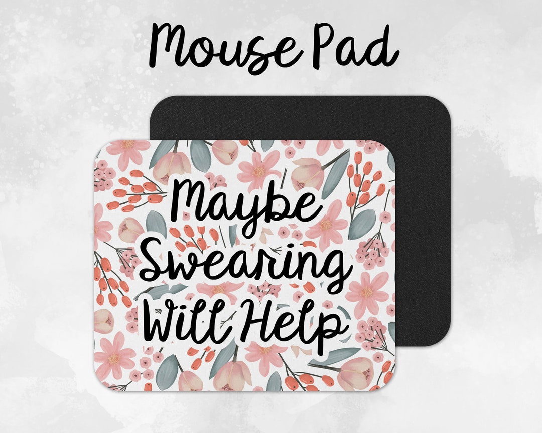 Funny Mouse Pad, Work Mouse Pad, Maybe Swearing Will Help, Rectangle ...