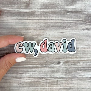 Stickers, Ew, David, Stickers for Tumbler, Schitts Creek Sticker, Vinyl ...