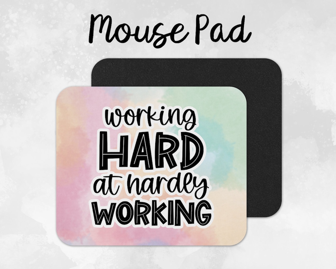 Funny Mouse Pad, Work Mouse Pad, Working Hard at Hardly Working ...