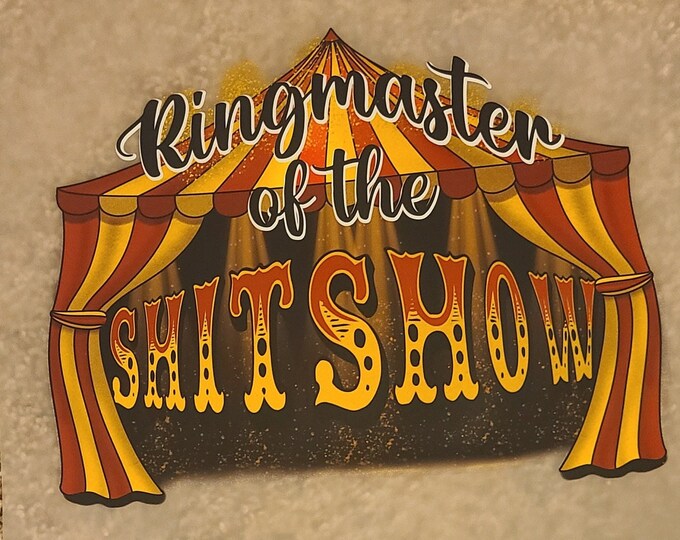 Ringmaster of the Shitshow Direct to Film (DTF) Transfer - Etsy