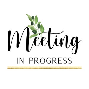 Meeting in Progress Downloadable-10"x 8" Meeting Printable-work ...