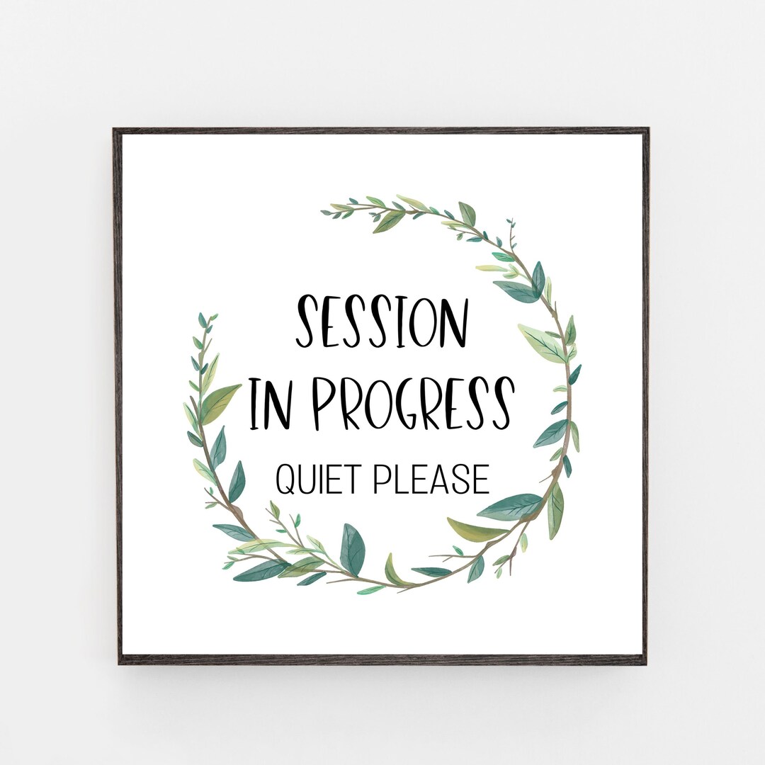 Session in Progress Quiet Please Downloadable-12x 12 Printable-spa ...