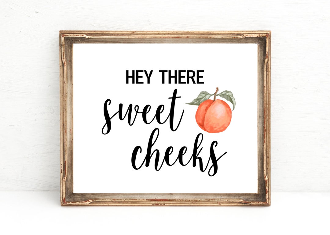 Hey There Sweet Cheeks Downloadable-11"x 8.5" Printable Bathroom Art-20 ...