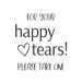 Happy Tears Printable-8x 10 Printable Download-for Your Happy Tears ...