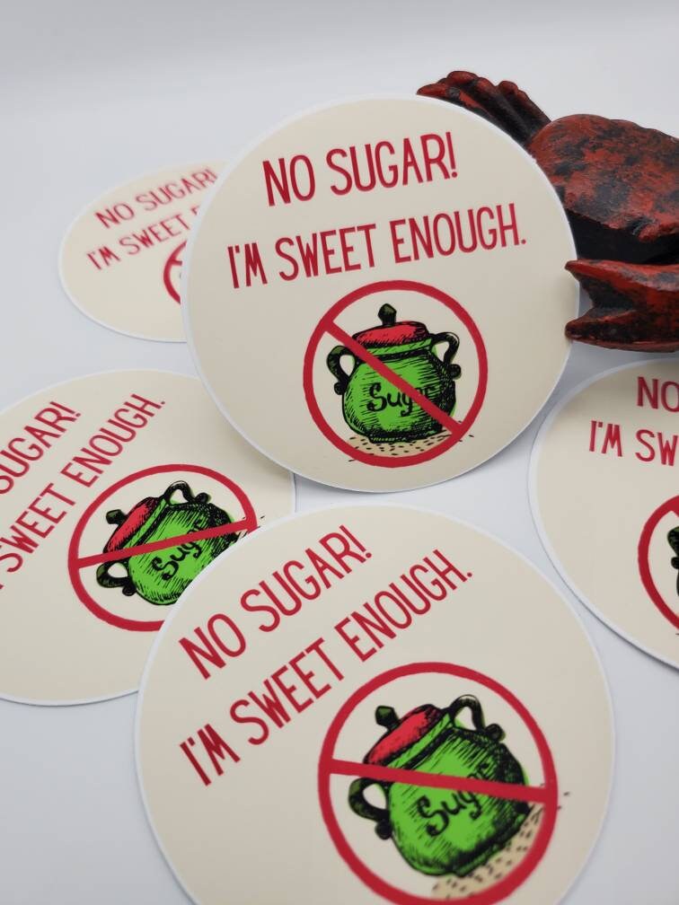 No Sugar I'm Sweet Enough Vinyl Sticker Decal Die Cut Water Resistant ...