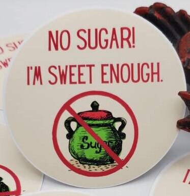 No Sugar I'm Sweet Enough Vinyl Sticker Decal Die Cut Water Resistant ...