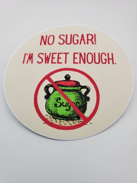 No Sugar I'm Sweet Enough Vinyl Sticker Decal Die Cut - Etsy