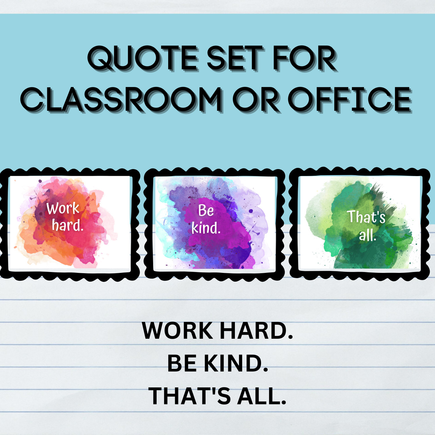 Watercolor Quotes for Classroom Home or Office Work Hard. Be Kind. That ...