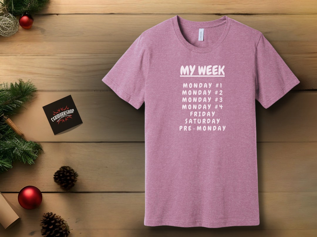 Conquer Monday Syndrome Everyday of the Week is Monday Funny Design Tee ...