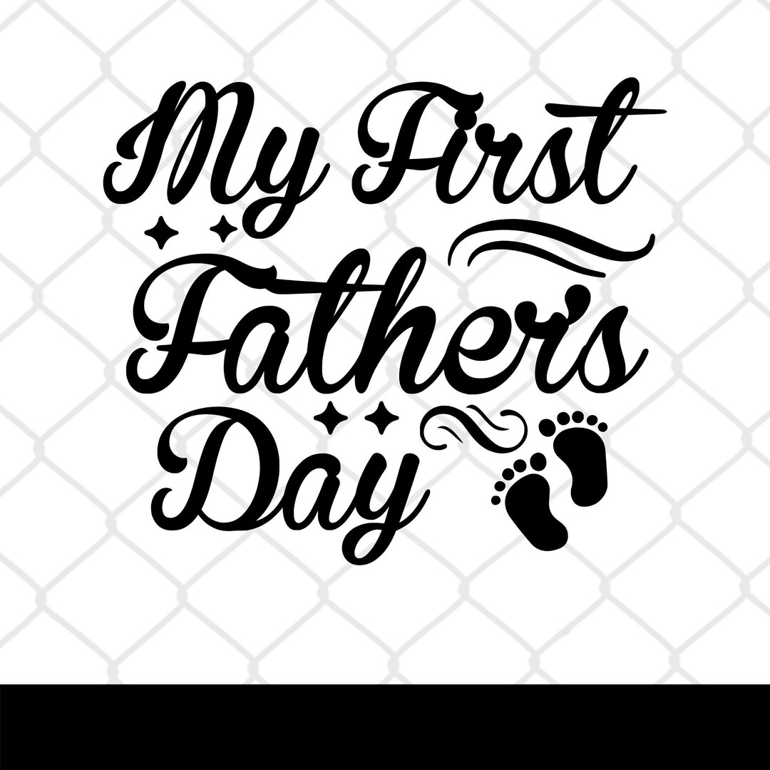 My First Fathers Day Svg Cut Files For Crafters Digital Downloads Etsy