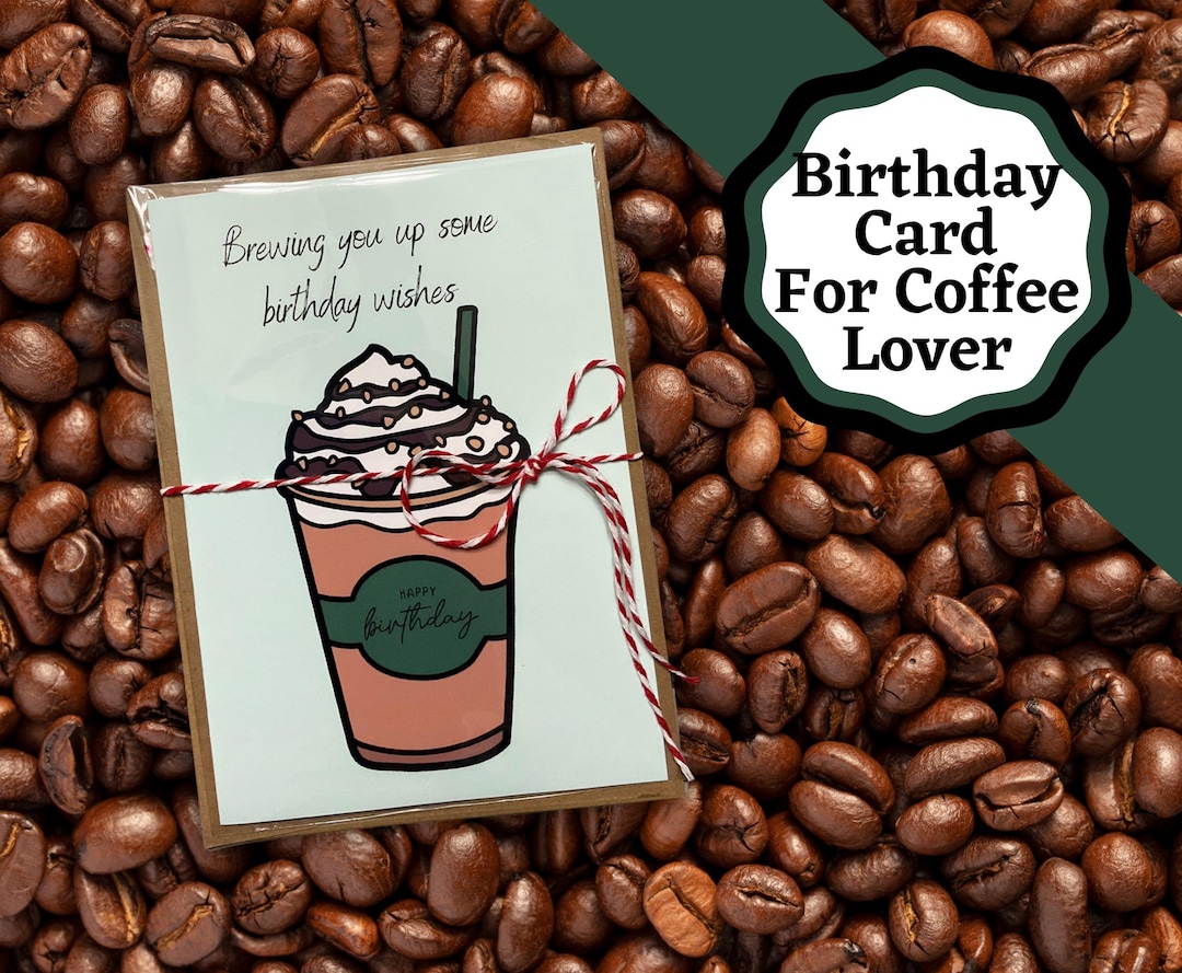 Birthday Card for the Coffee Lover. Happy Birthday Card With Cute ...
