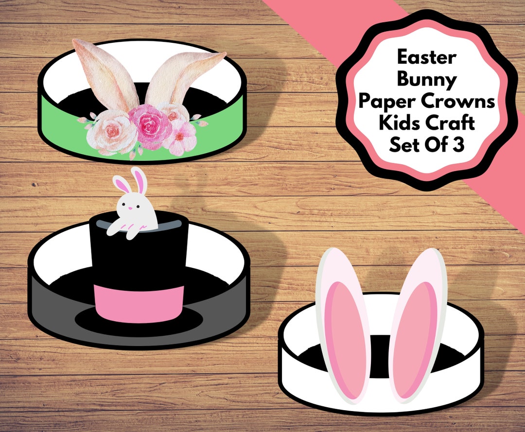 Printable Easter Paper Crowns, Bunny Ears, Bunny in Top Hat, Easter ...
