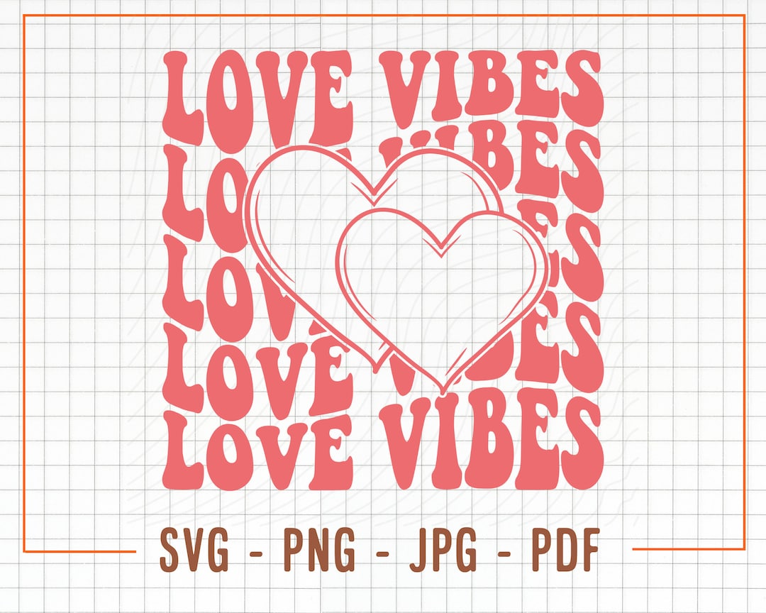 Love Vibes Svg, Love Vibes PNG Sublimation, Retro Lvoe Svg, Love ...