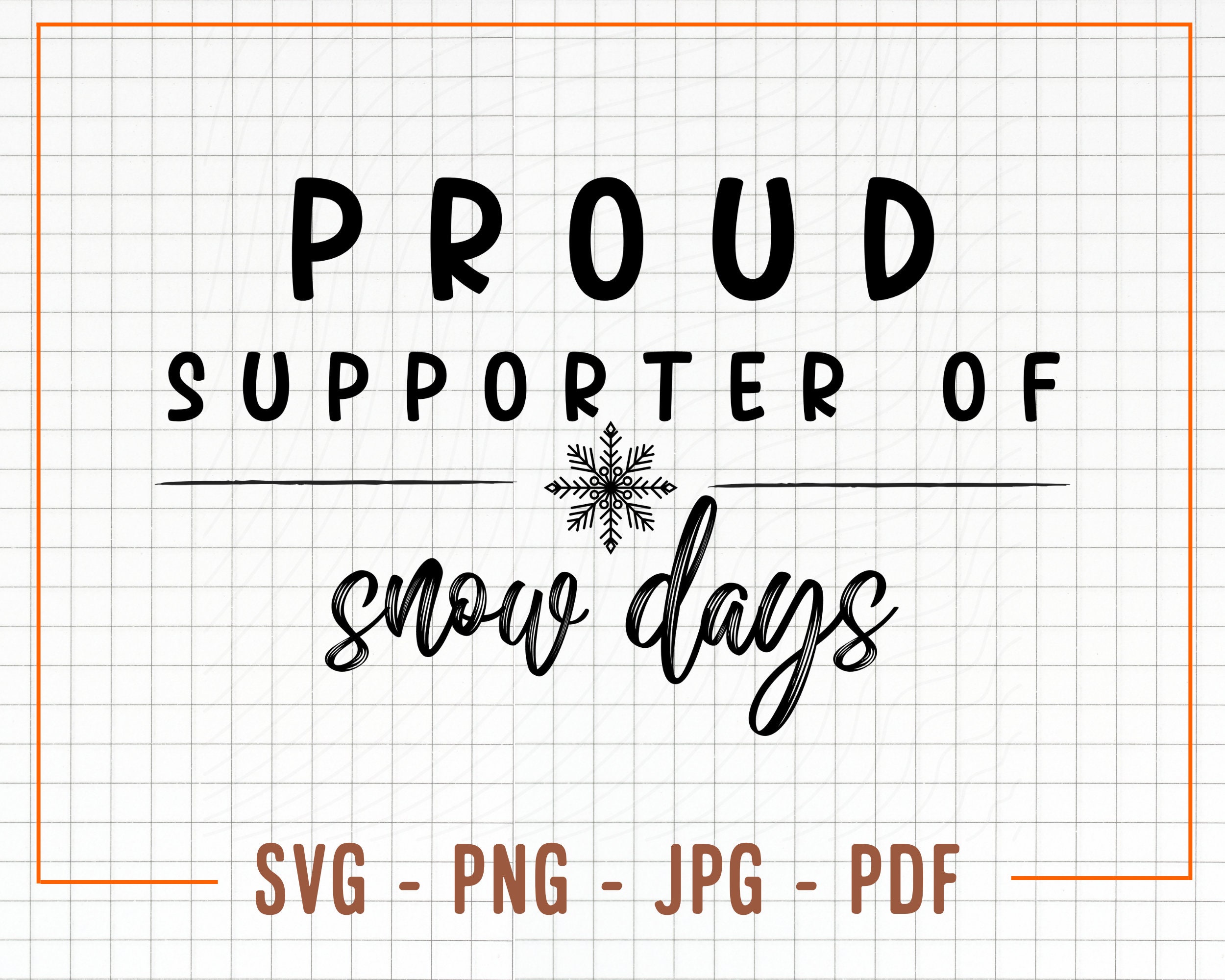Proud Supporter of Snow Days SVG PNG File Snowflake Svg - Etsy