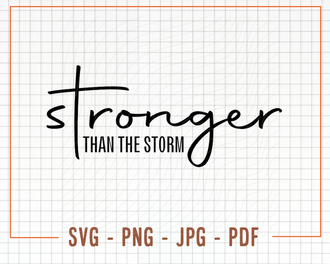 Stronger Than the Storm Svg, Png, Motivational Svg, Inspirational Svg ...