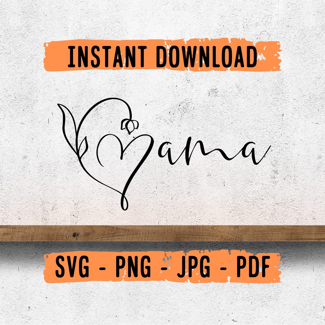 Mama SVG, Mom SVG, Mom PNG, Mama Svg, Mama Png, Mama and Heart Design ...
