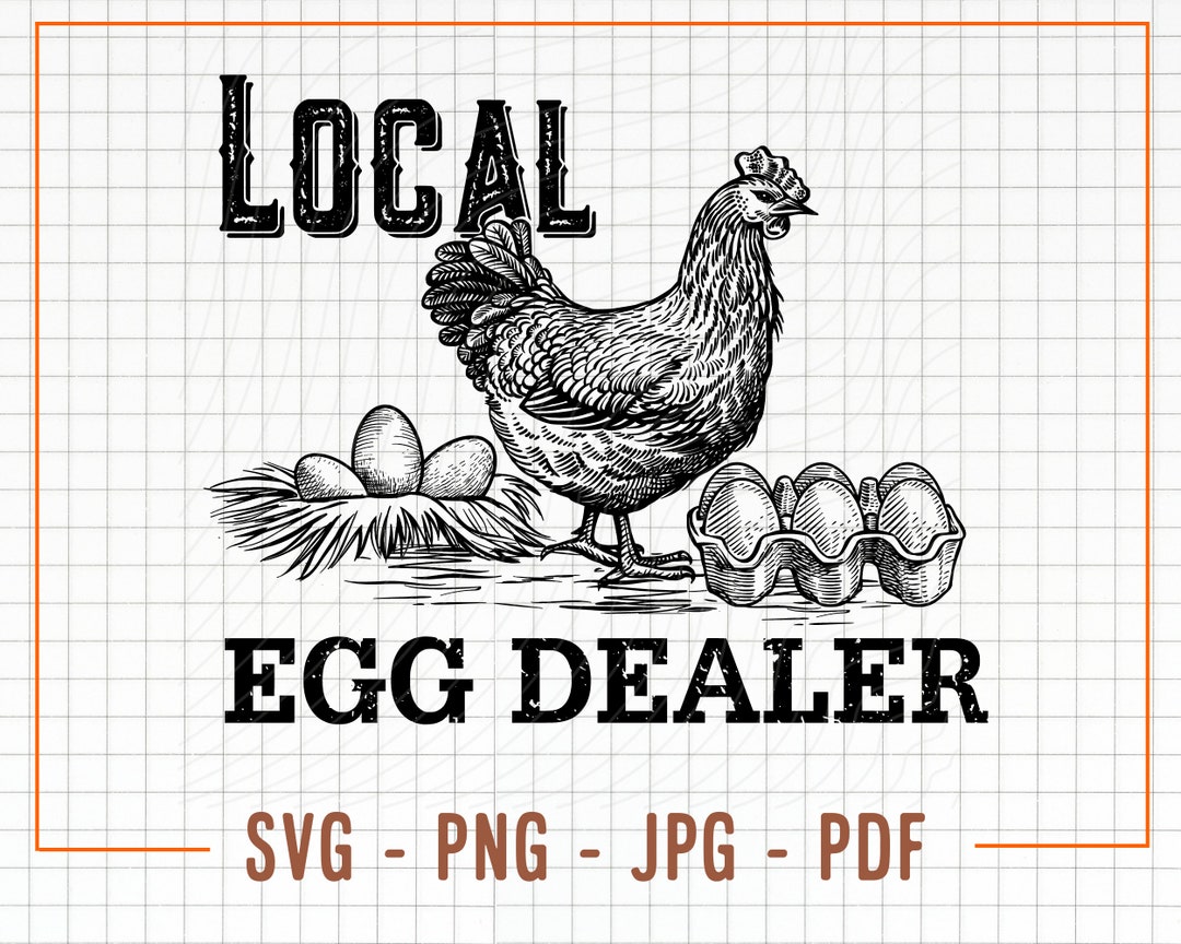 Local Egg Dealer SVG, PNG, Local Egg Dealer Png, Chicken Svg, Instant ...