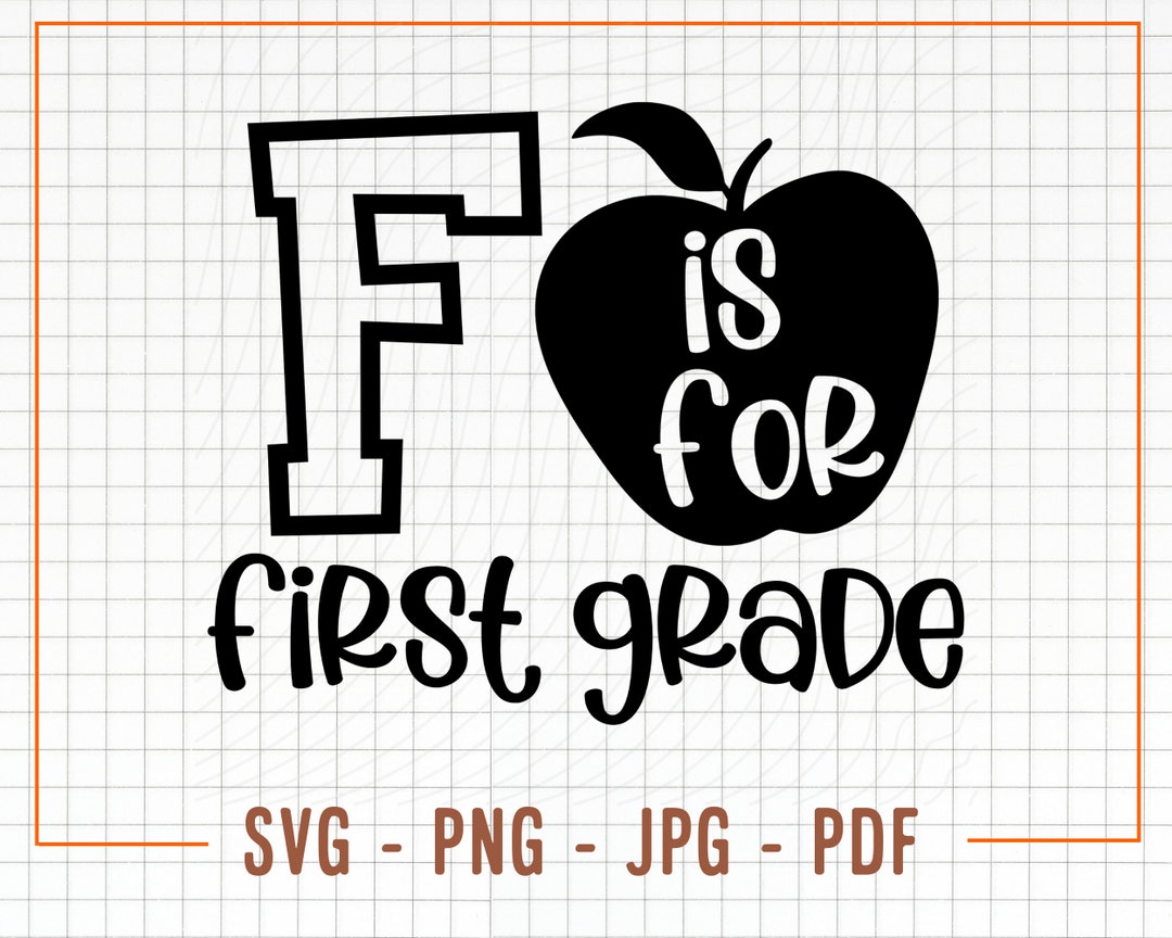 First Grade SVG, First Grade Cut File, First Grade Cricut Svg, F is for ...