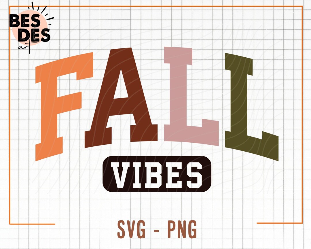 Fall Vibes SVG, Fall Vibes PNG, Fall Svg, Fall Png, Fall Vibes Svg ...