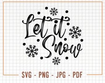 Let It Snow SVG, Christmas Sign SVG Digital Download Snow Flake SVG ...