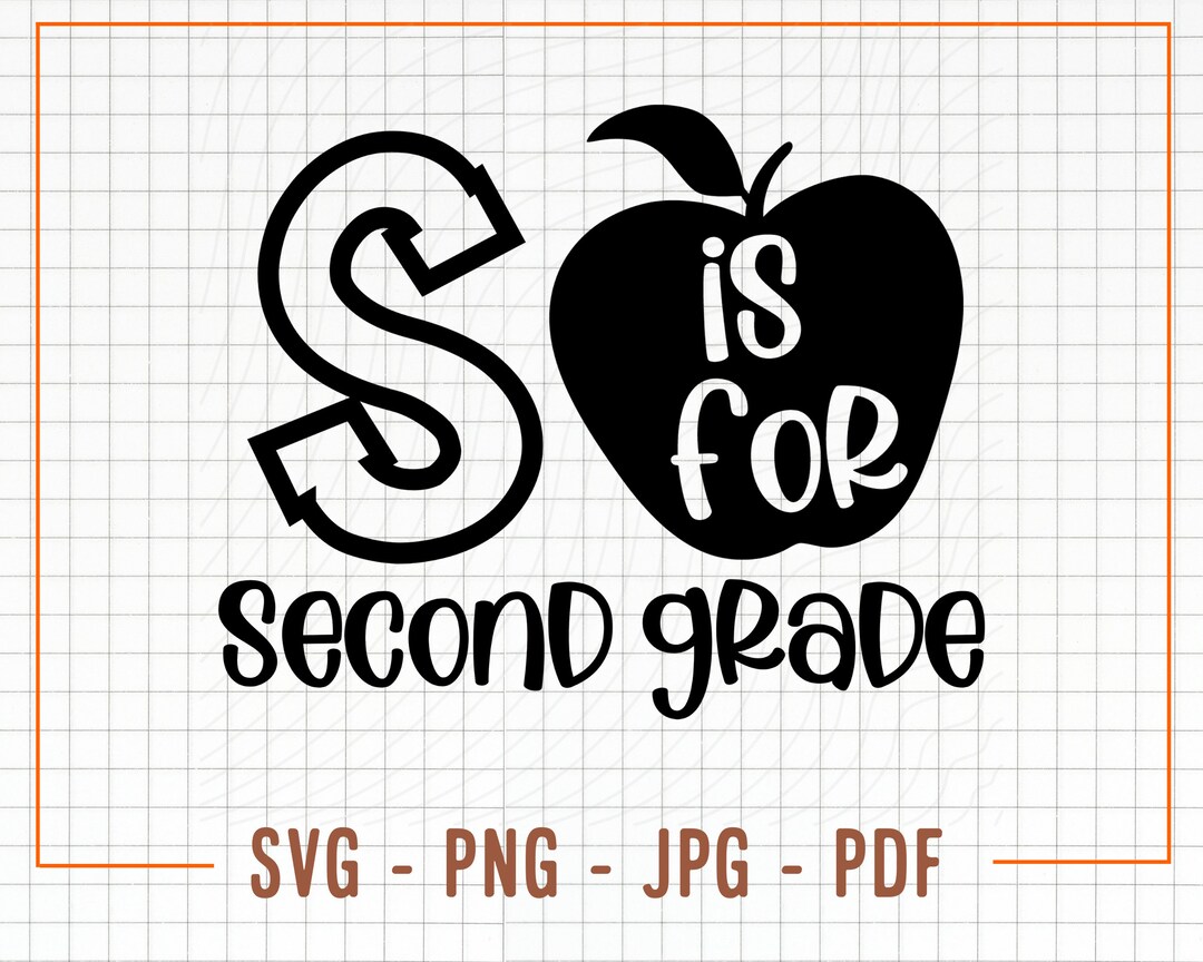 Second SVG, Second Grade Cut File, Second Grade Cricut Svg, S is for ...