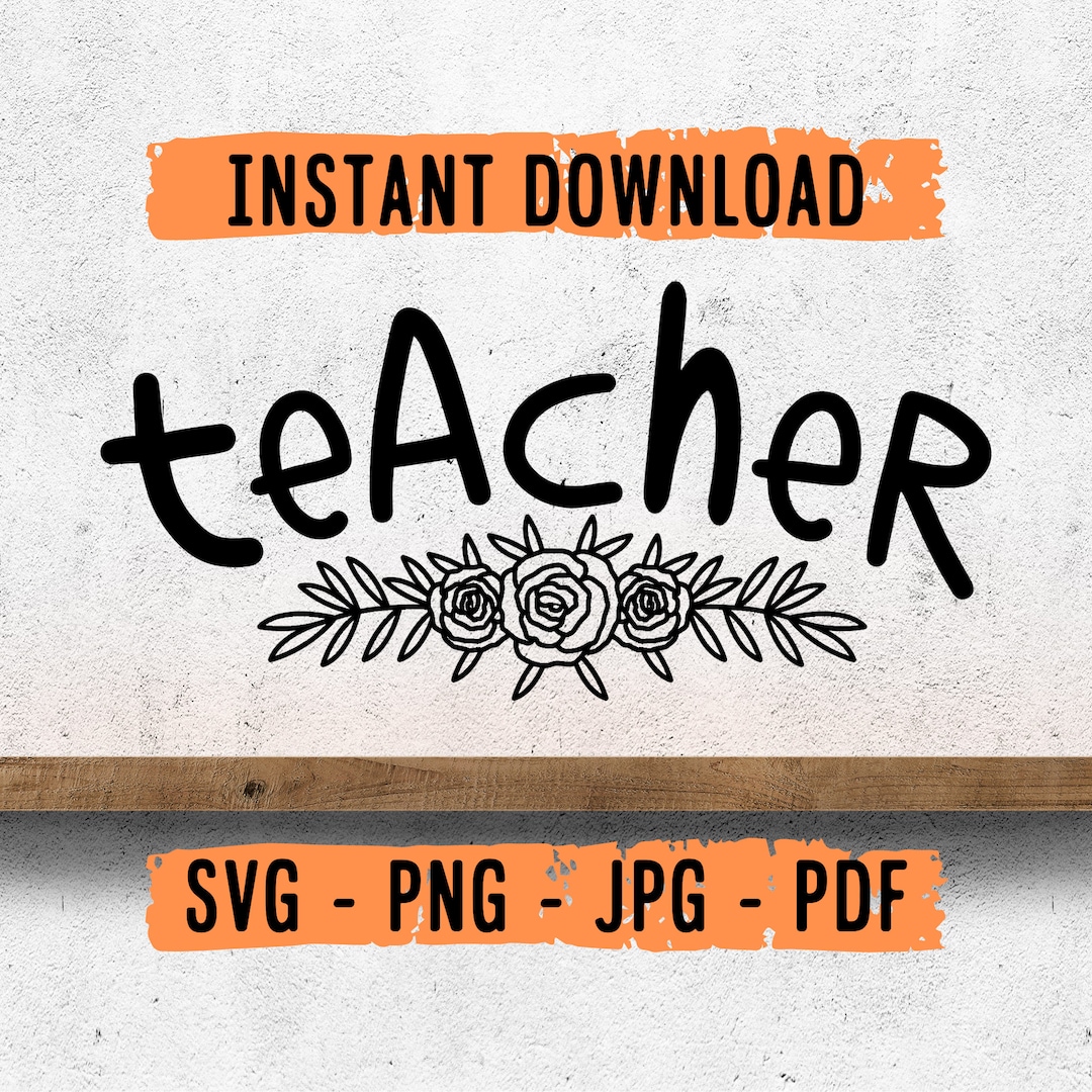 Teacher Svg, Teacher Png, Teachers Day Svg, Teacher Appreciation ...