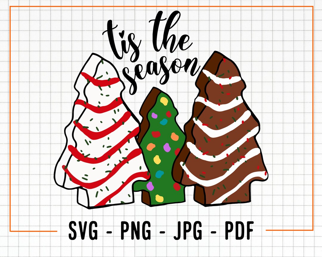 Tis the Season Christmas Tree Cakes SVG and PNG, Tis the Season Svg Cut ...