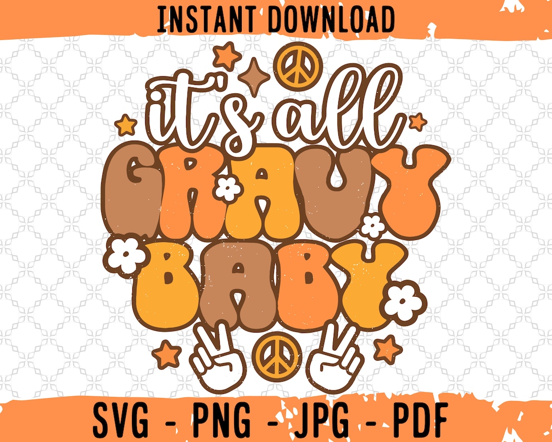 Thanksgiving SVG, It's All Gravy Baby Svg, Hippie Thanksgiving ...