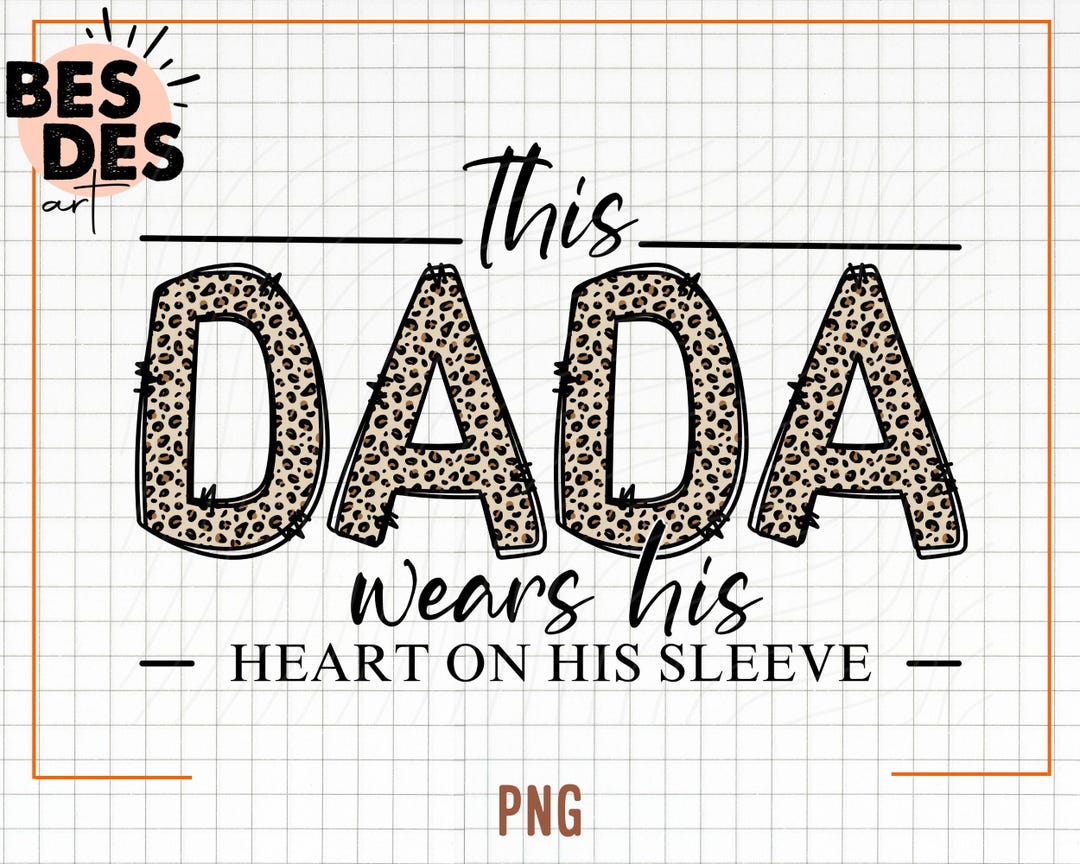 This Dada Wears His Heart on His Sleeve PNG, Dada Png Kids Names ...